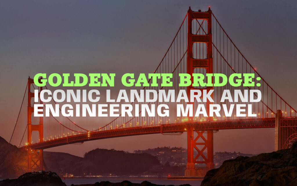 #️⃣ Golden Gate Bridge: Iconic Landmark and Engineering Marvel | Museum ...