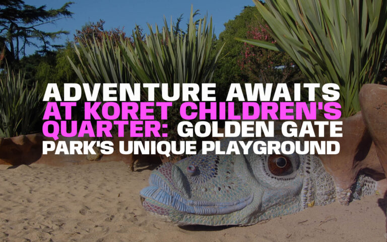 #️⃣ Adventure Awaits at Koret Children's Quarter: Golden Gate Park's Unique Playground | Museum ...