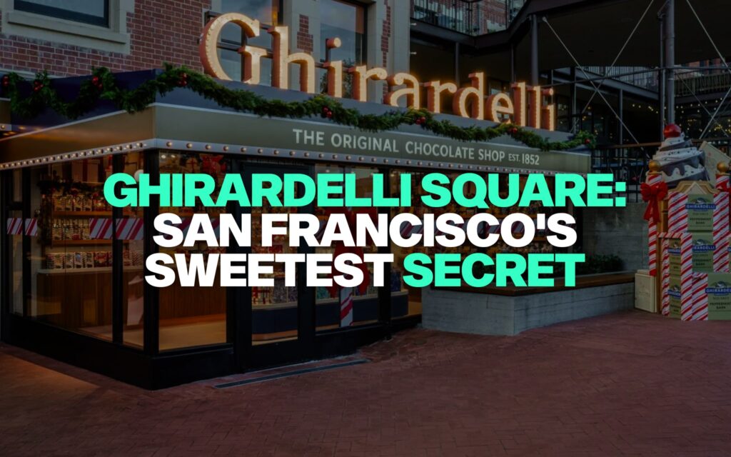 #️⃣ Ghirardelli Square: San Francisco's Sweetest Secret | Museum of 3D ...