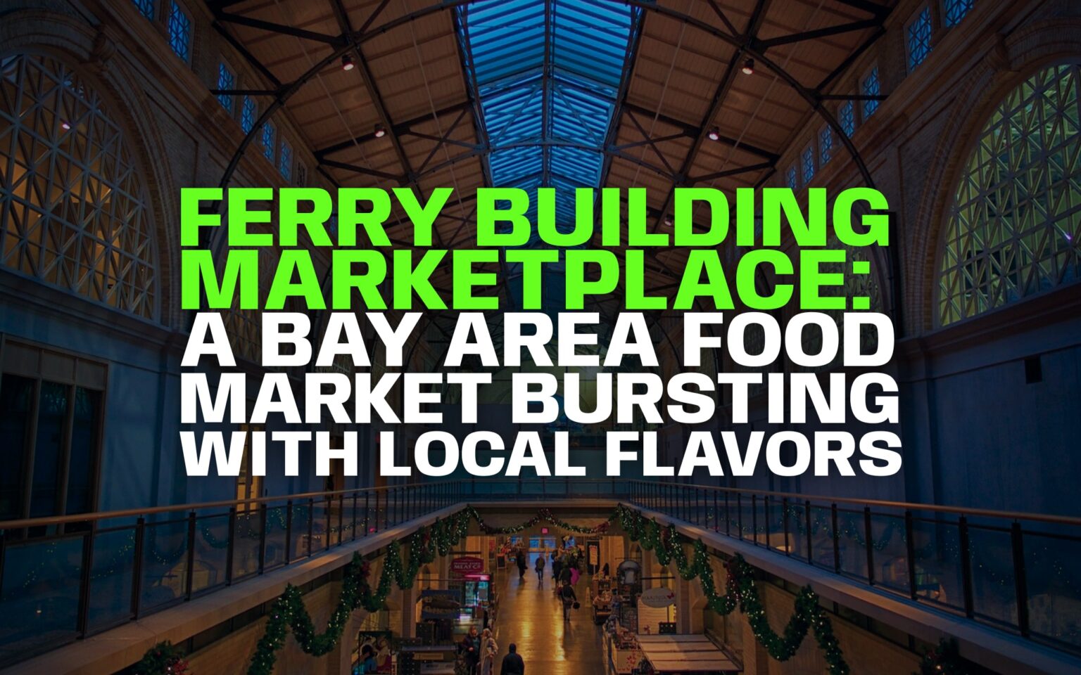 #️⃣ Ferry Building Marketplace: A Bay Area Food Market Bursting with ...