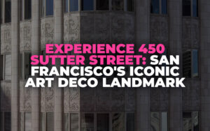 #️⃣ Experience 450 Sutter Street: San Francisco's Iconic Art Deco ...