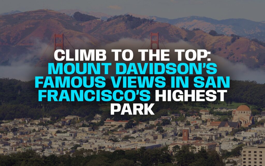 #️⃣ Climb to the Top: Mount Davidson’s Famous Views in San Francisco’s ...