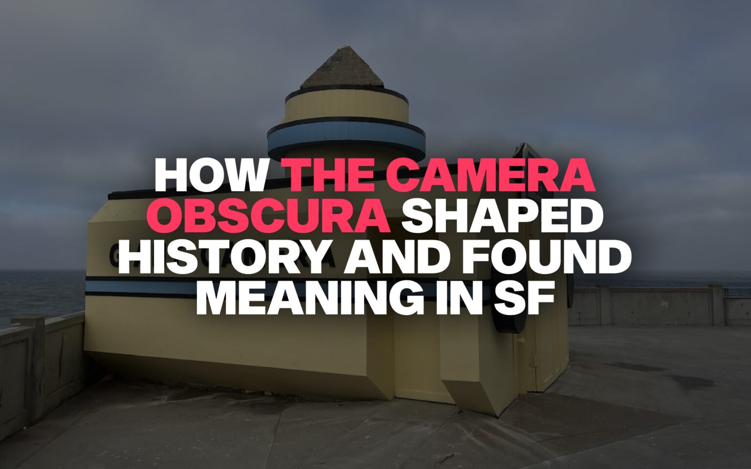 #️⃣ How the Camera Obscura Shaped History and Found Meaning in SF ...