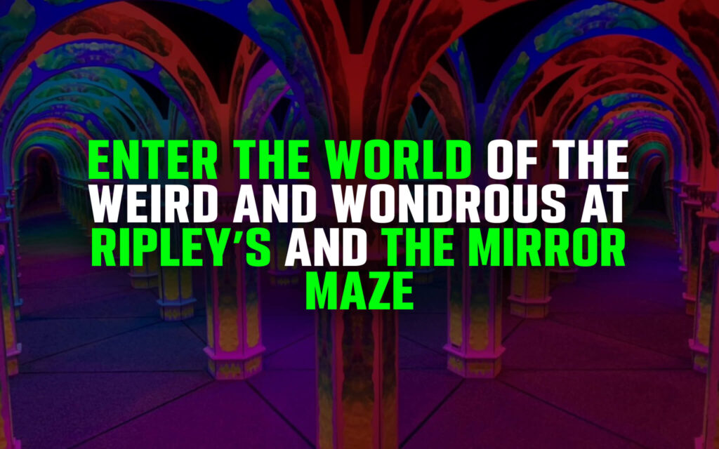 #️⃣ Enter the World of the Weird and Wondrous at Ripley’s and the ...